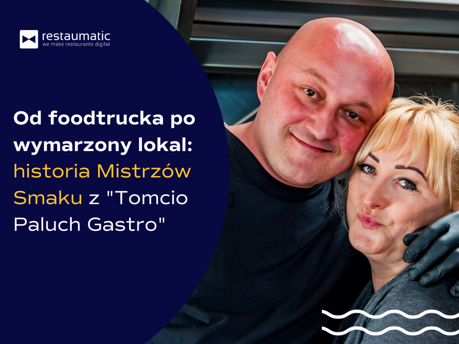 Od foodtrucka po wymarzony lokal. Poznaj historię Mistrzów Smaku z ...